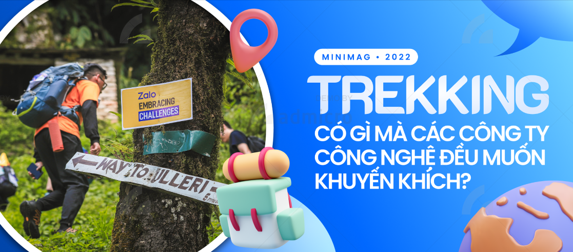 Trekking có gì mà các công ty công nghệ đều muốn khuyến khích?