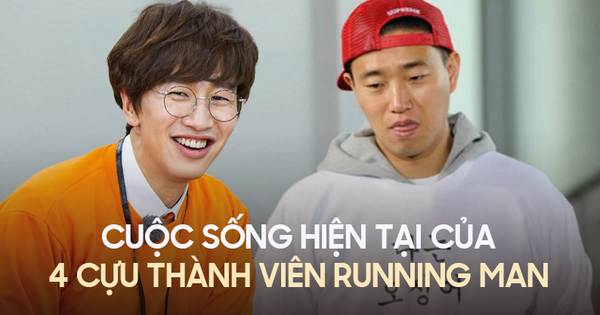 Rời Running Man, cuộc sống 4 cựu thành viên giờ ra sao?